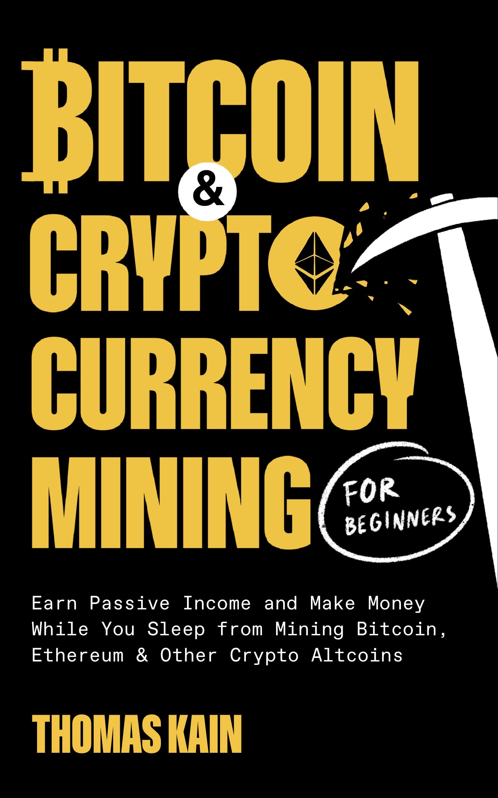 Bitcoin and Cryptocurrency Mining for Beginners: Earn Passive Income ...