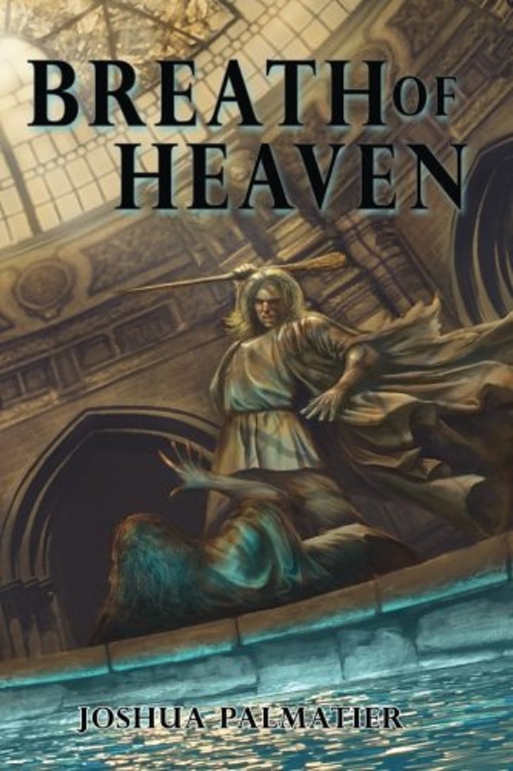 Breath of Heaven (Well of Sorrows #3) by Joshua Palmatier | Goodreads