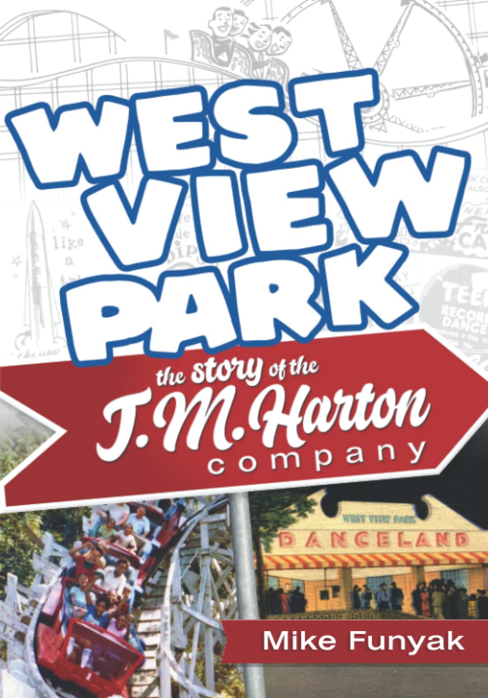 West View Park (Color Edition): The Story of the T.M. Harton Company by ...