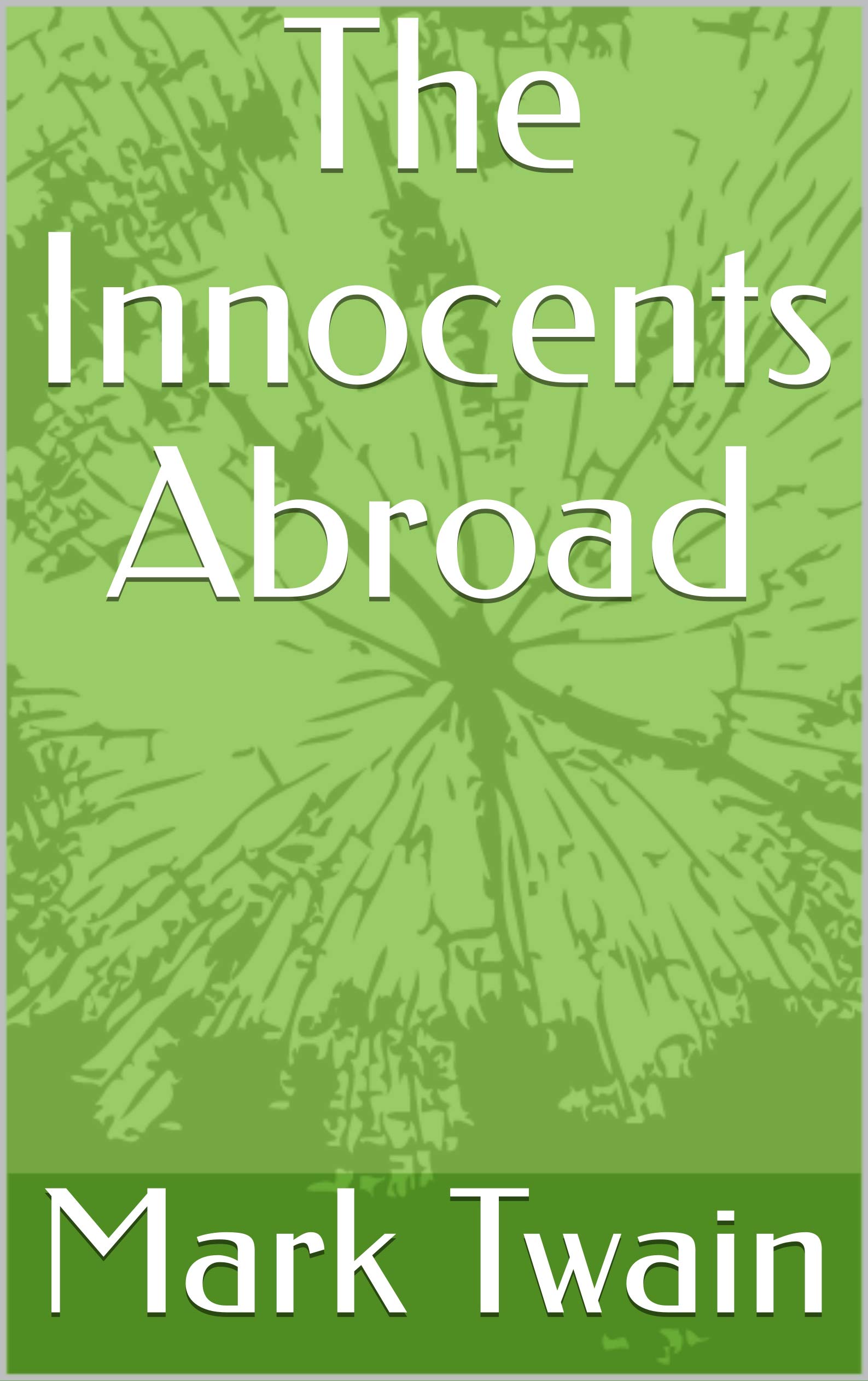 The Innocents Abroad by Mark Twain | Goodreads