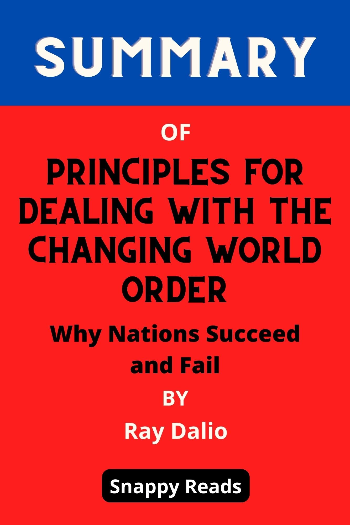 Summary and Analysis of Principles for Dealing with the Changing World Order By Ray Dalio: Why ...