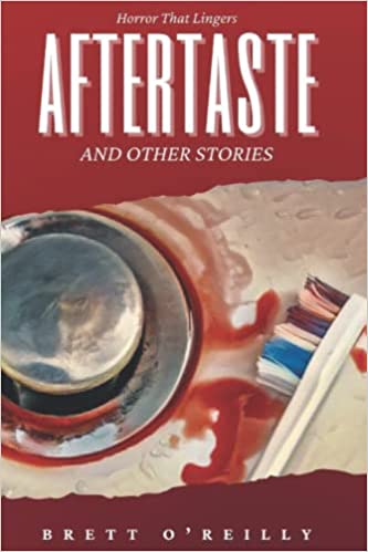 Aftertaste and Other Stories by Brett O'Reilly | Goodreads