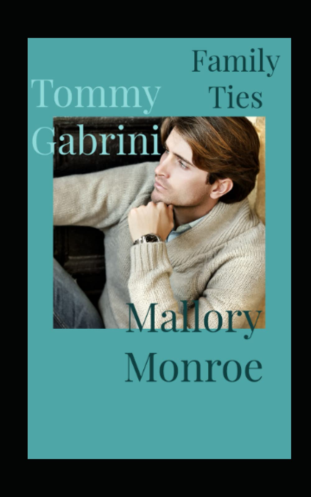 Tommy Gabrini: Family Ties (Tommy Gabrini Series) by Mallory Monroe | Goodreads