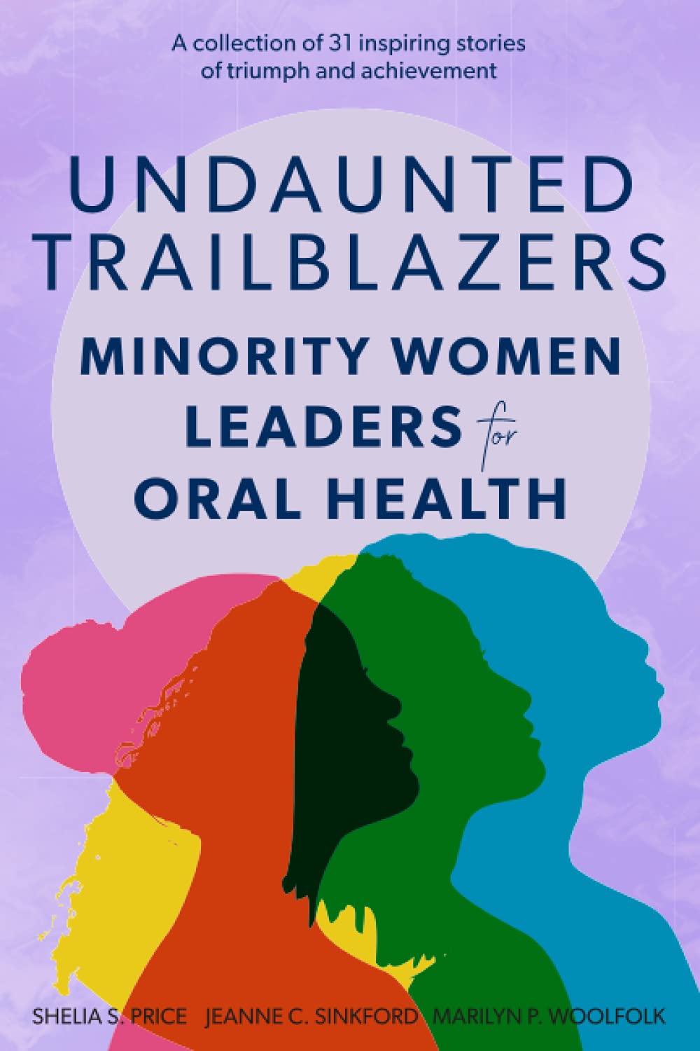 Undaunted Trailblazers: Minority Women Leaders for Oral Health by ...