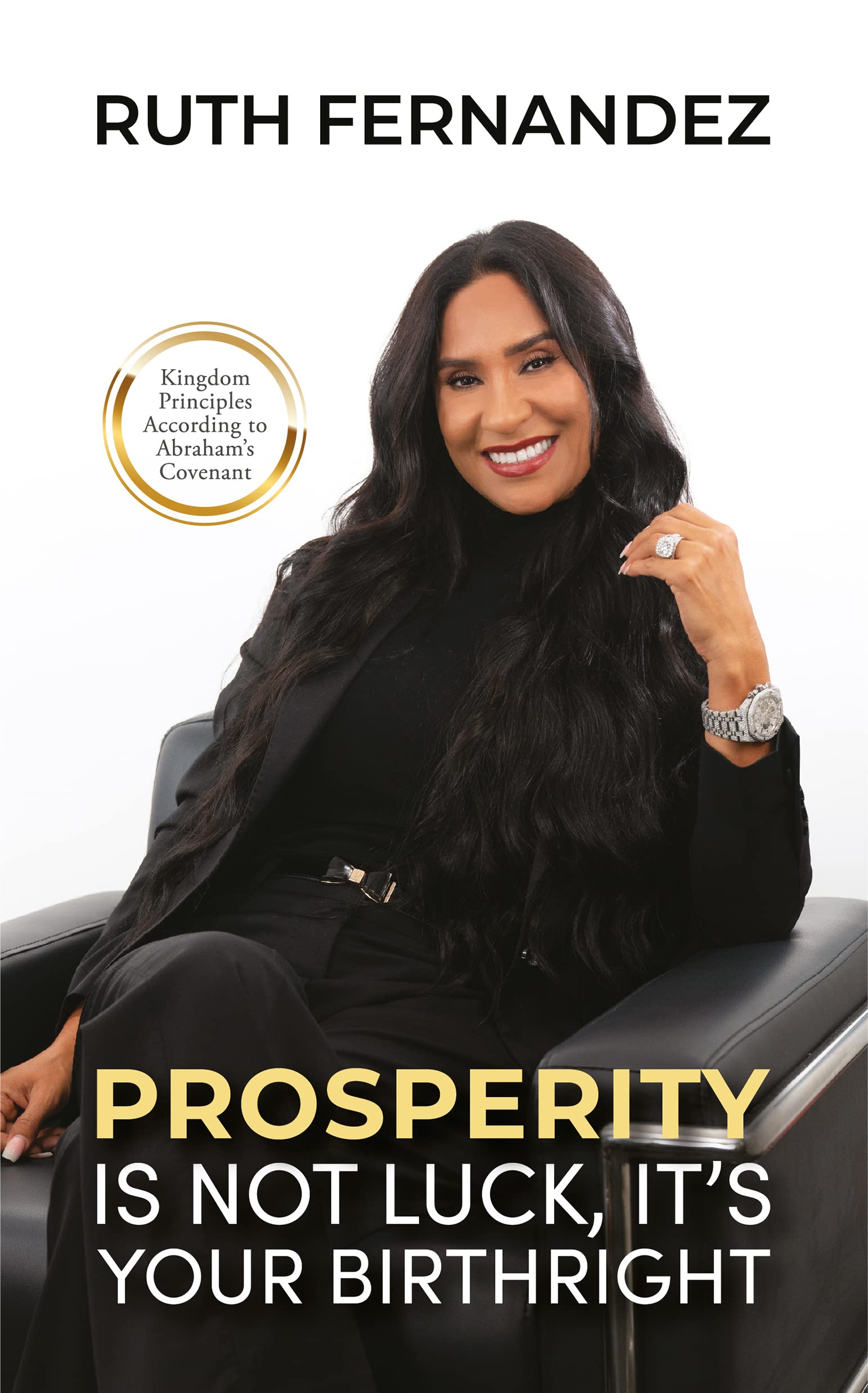Prosperity Is Not Luck, It's Your Birthright by Ruth Fernandez | Goodreads