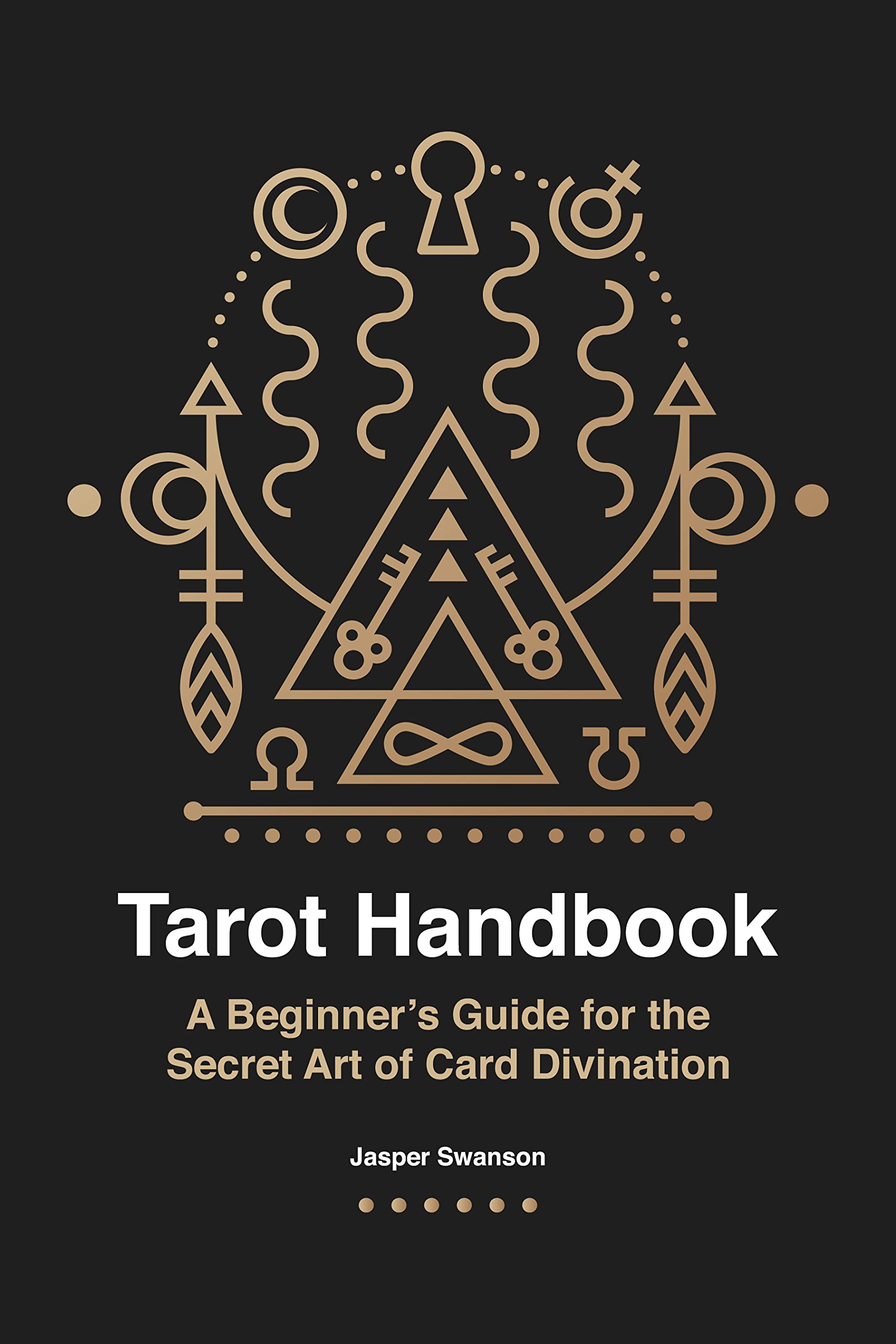Tarot Handbook: A Beginner's Guide for the Secret Art of Card ...