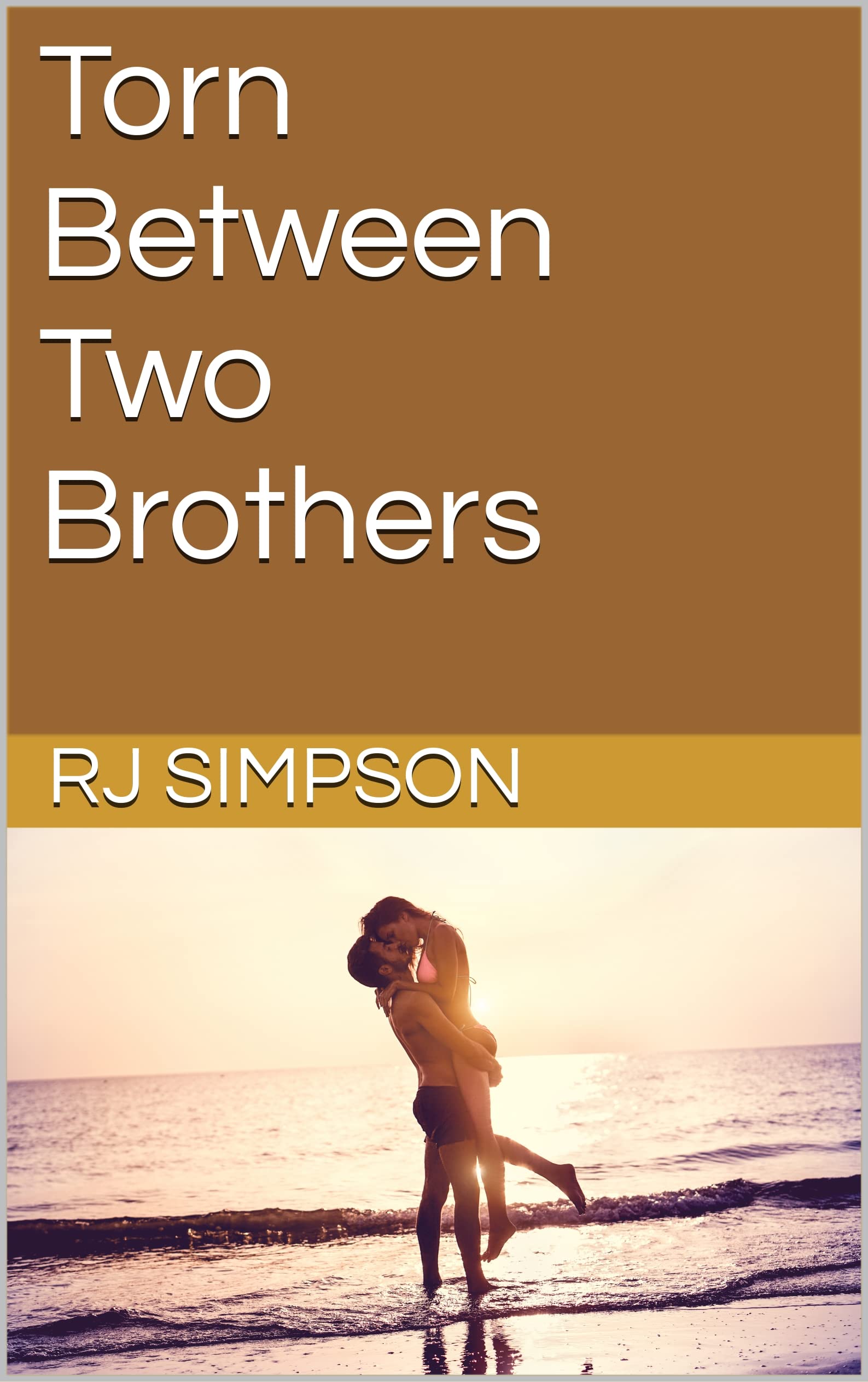 Torn Between Two Brothers (The Fourniers Book 3) by R.J. Simpson | Goodreads