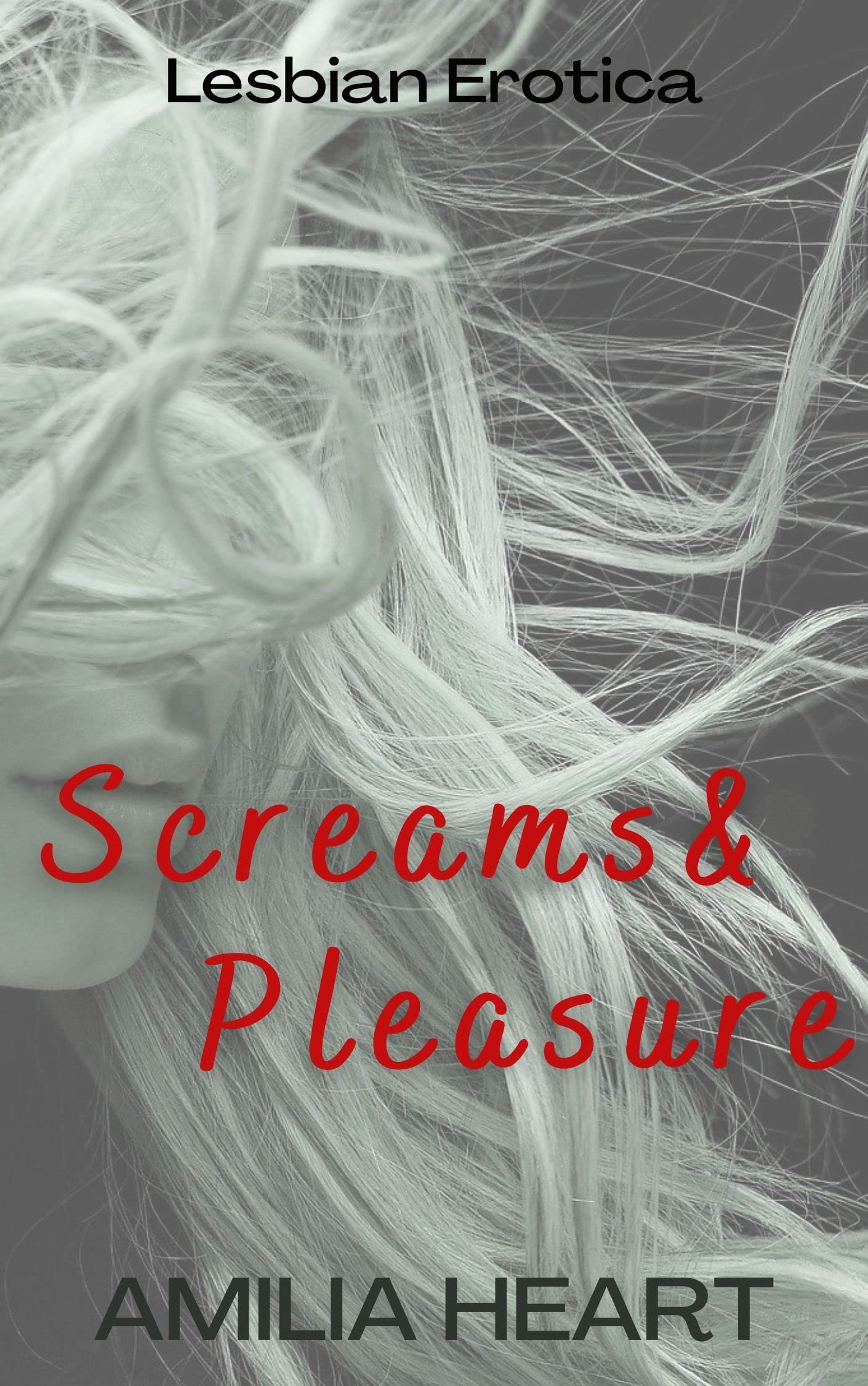 Screams And Pleasure Lesbian Erotica By Amilia Heart Goodreads