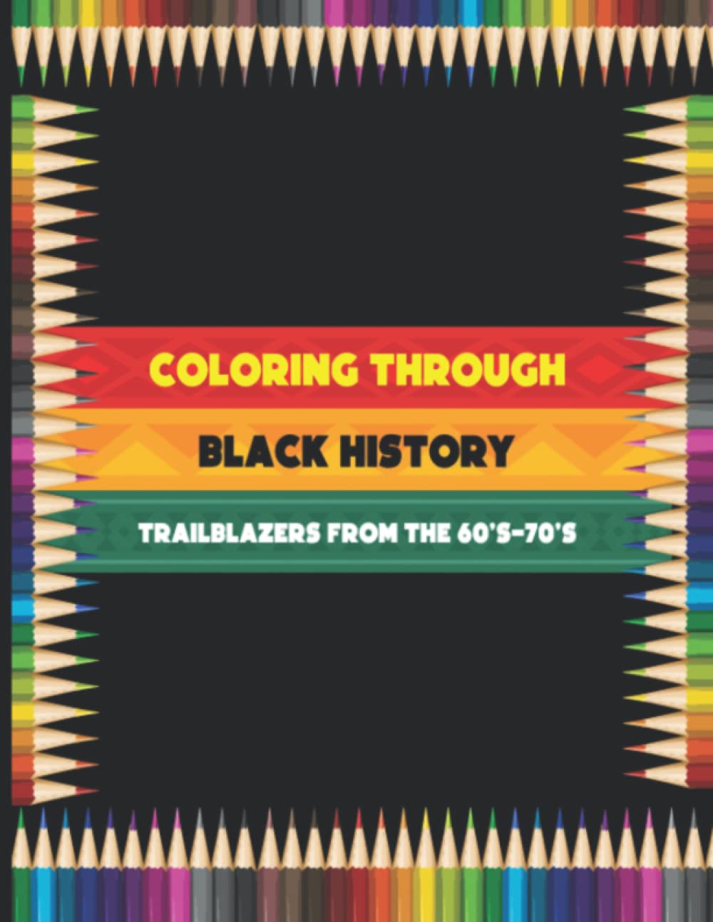 Coloring Through Black History: Trailblazers From The 60's-70's by The ...