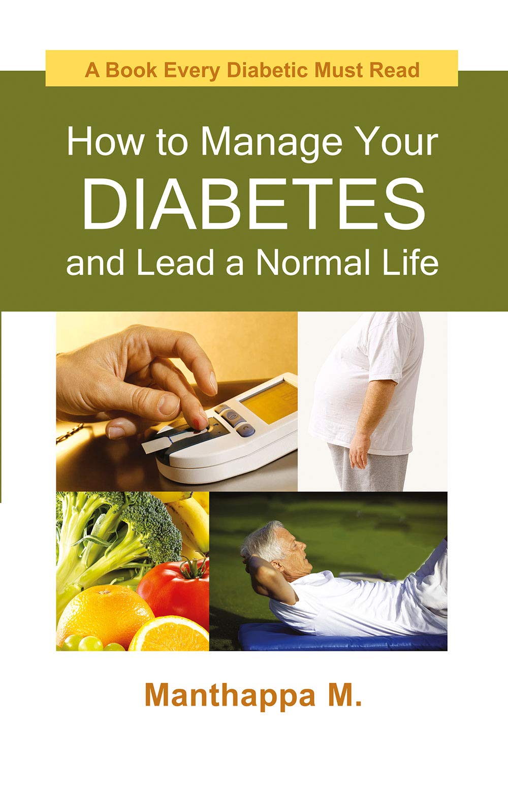 How to Manage Your Diabetes and Lead a Normal Life: A Book Every ...