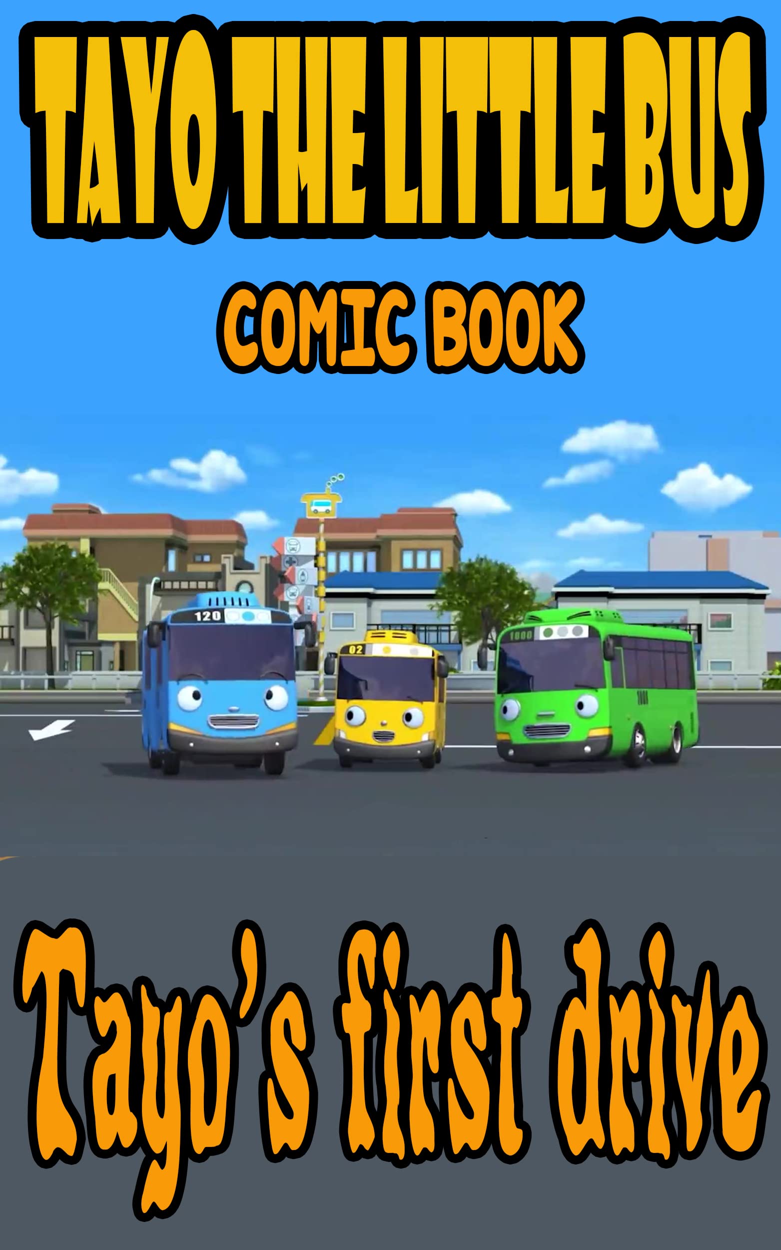 Tayo the Little Bus comic book: Tayo's first drive by Dawn Ignacio ...