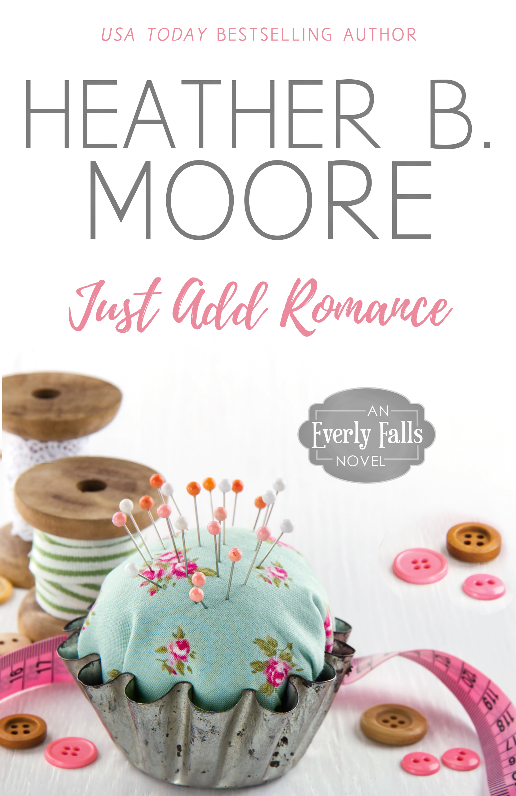 Just Add Romance by Heather B. Moore | Goodreads