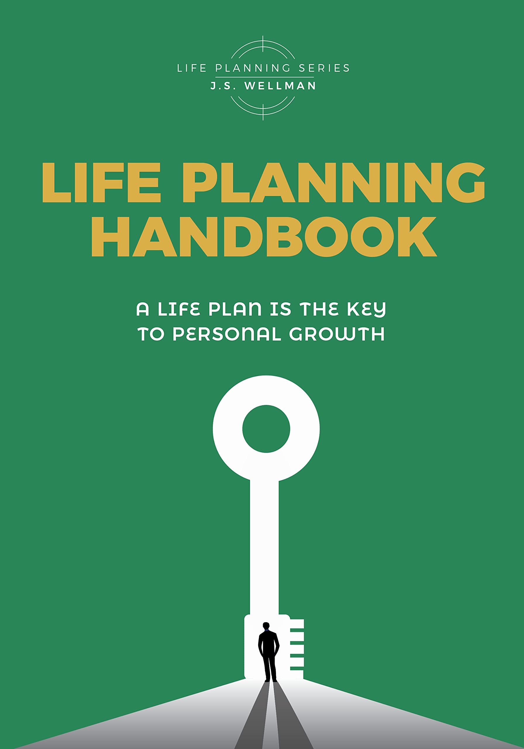 Life Planning Handbook: A life plan is the key to personal growth by J ...