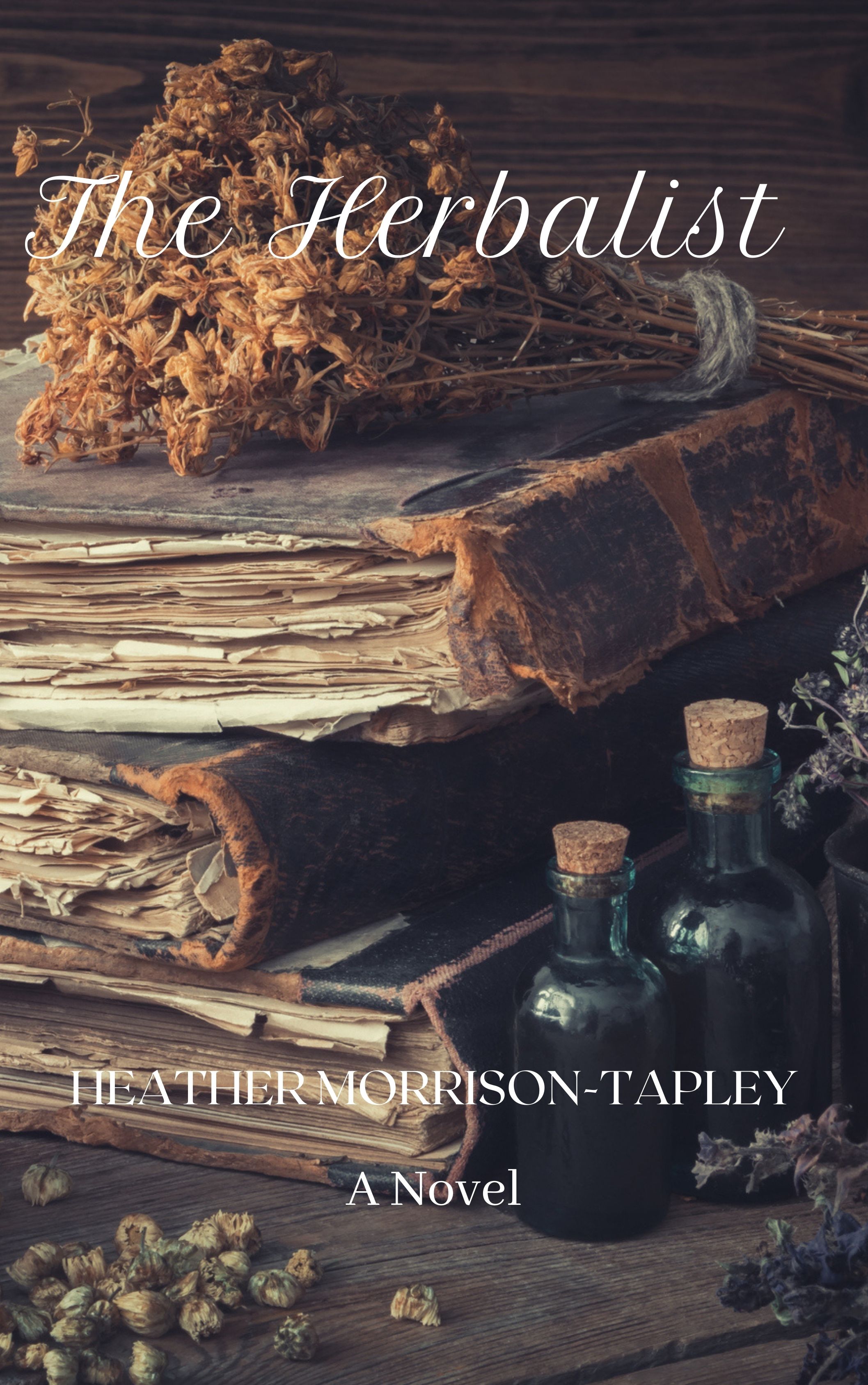 The Herbalist by Heather Morrison-Tapley | Goodreads