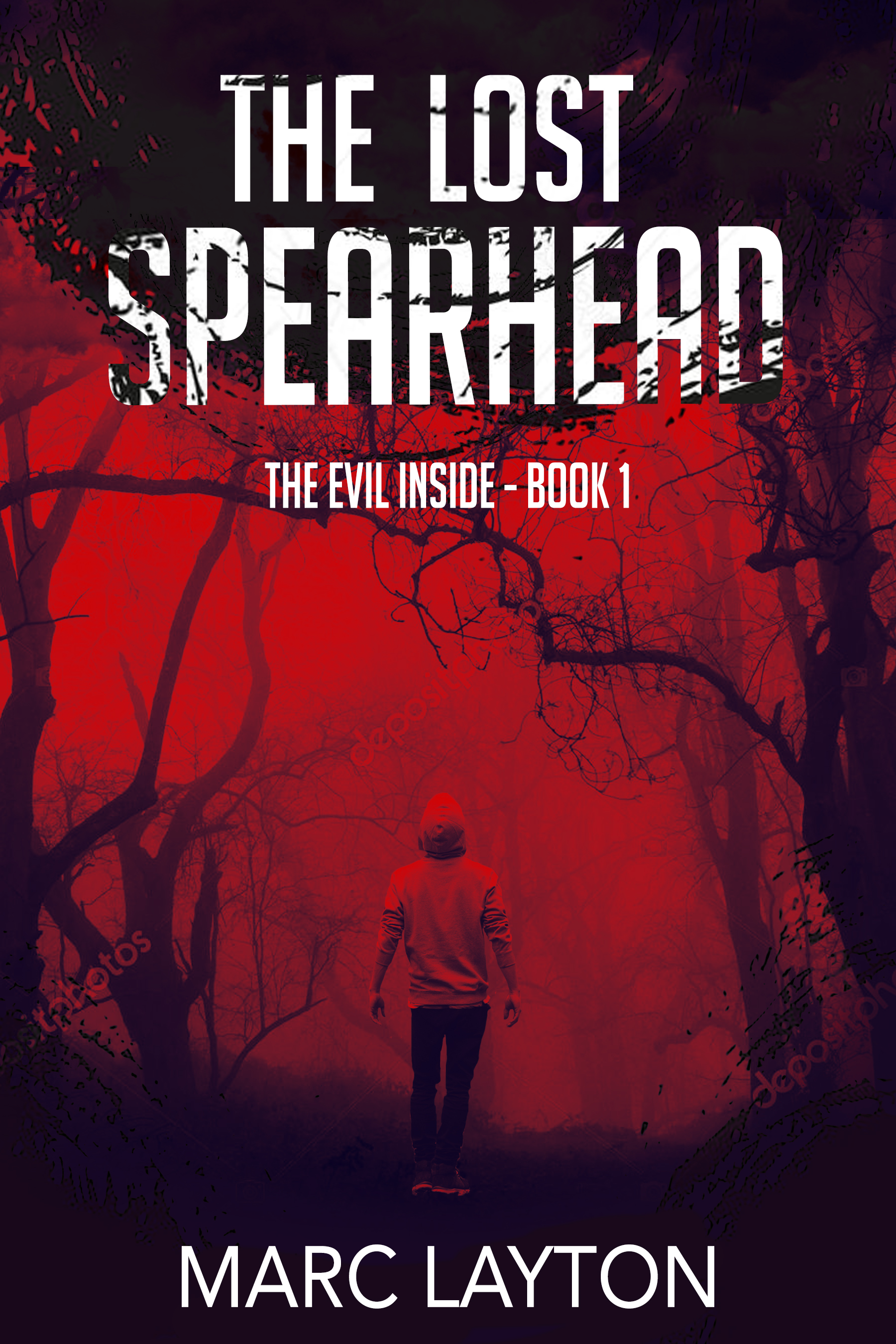 The Lost Spearhead (The Evil Inside, #1) by Marc Layton | Goodreads