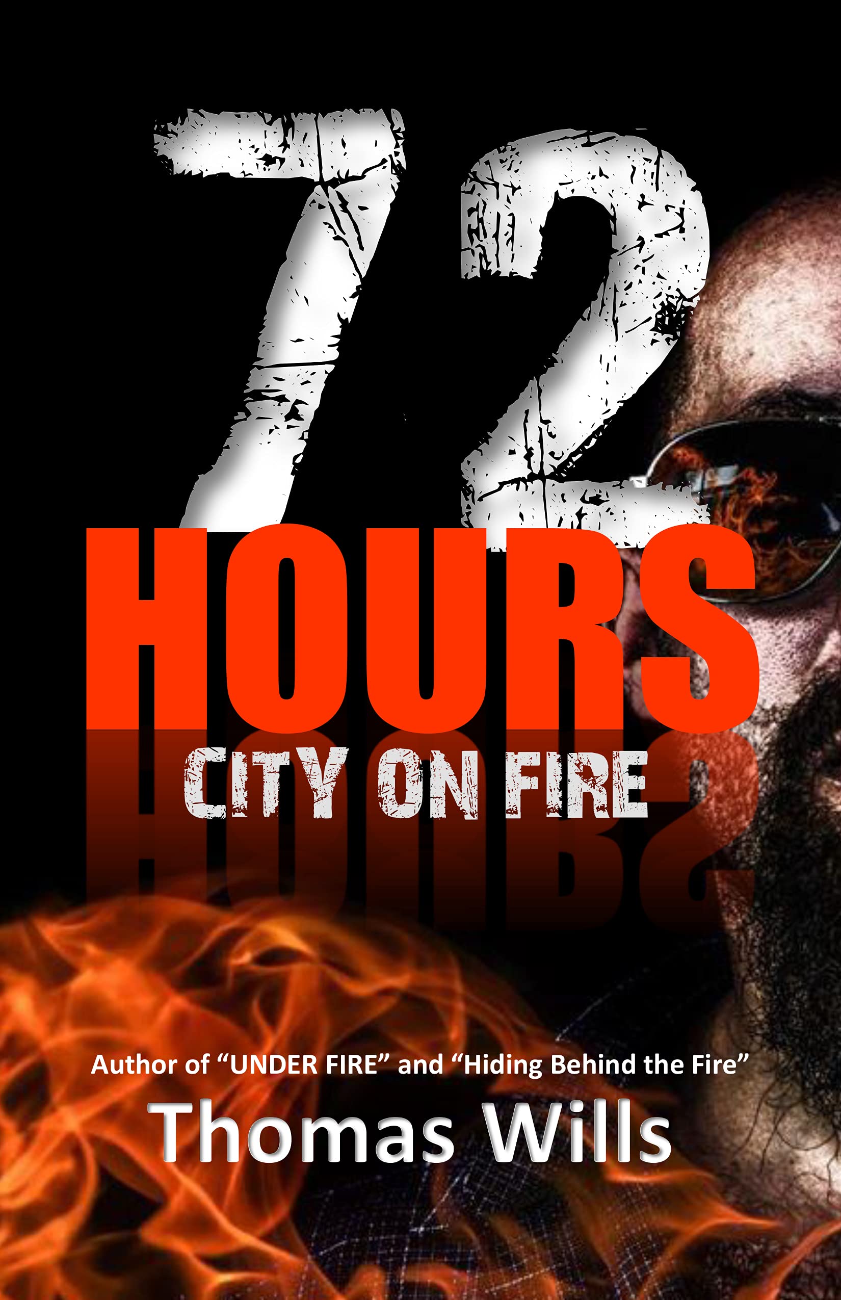 72 HOURS: City on Fire by Thomas Wills | Goodreads