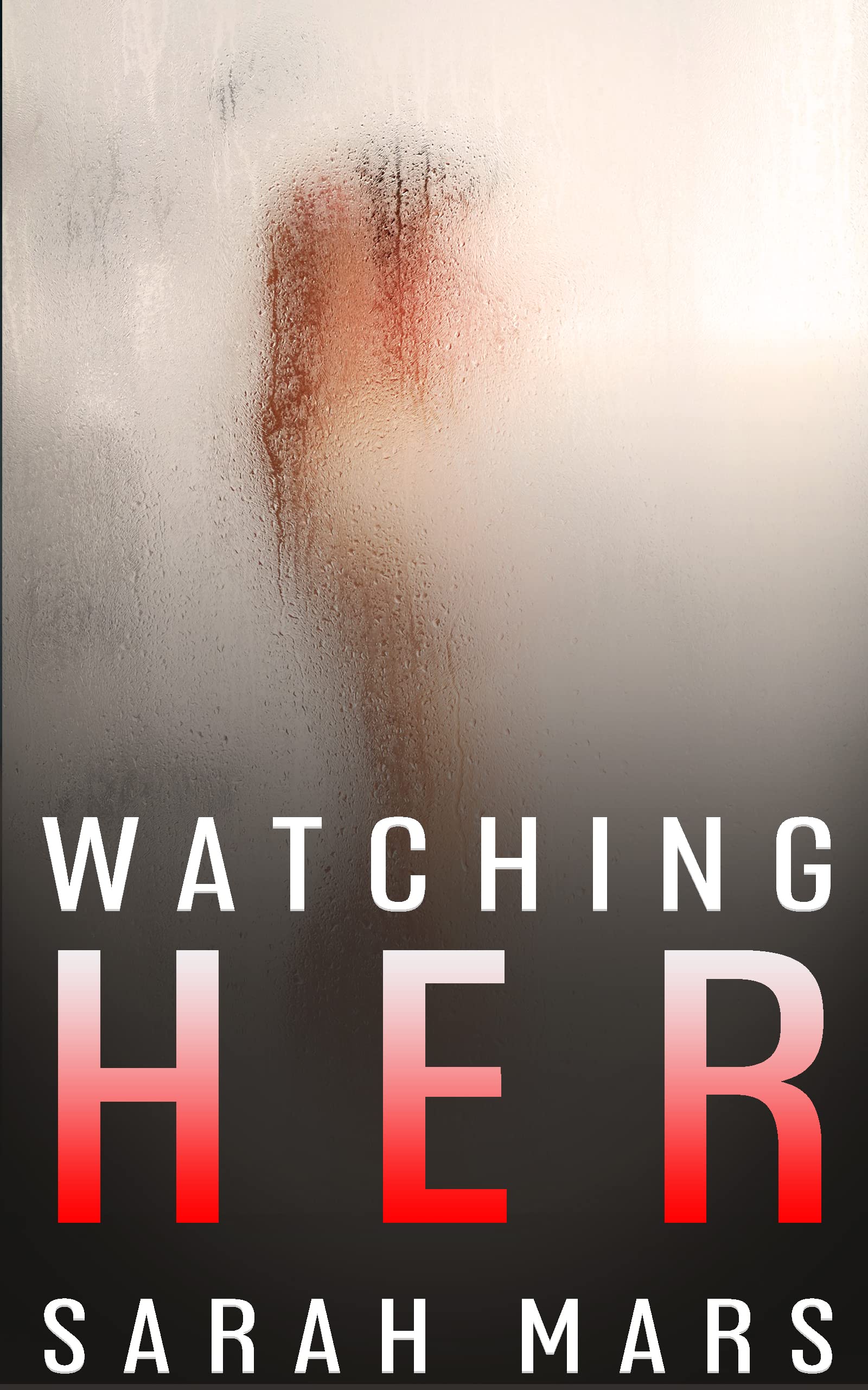 Watching Her: A Daddy's Best Friend Romance by Sarah Mars | Goodreads