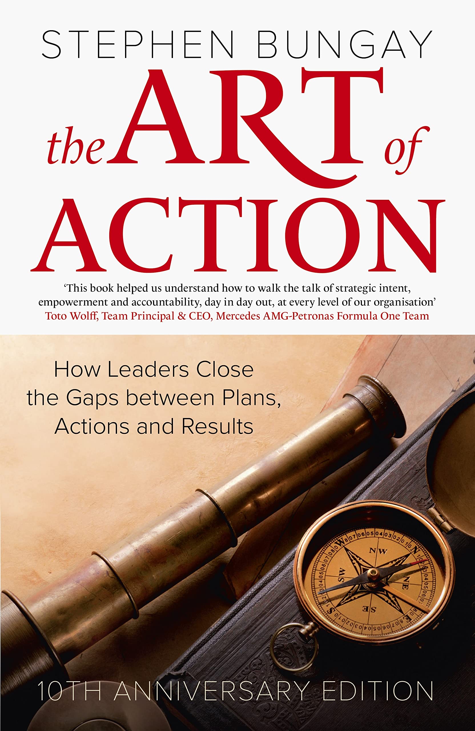 The Art of Action: 10th Anniversary Edition by Stephen Bungay | Goodreads
