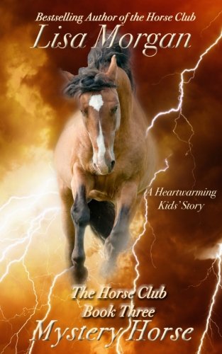 Mystery Horse: Horse Club (The Horse Club Book Two) by Lisa Morgan ...
