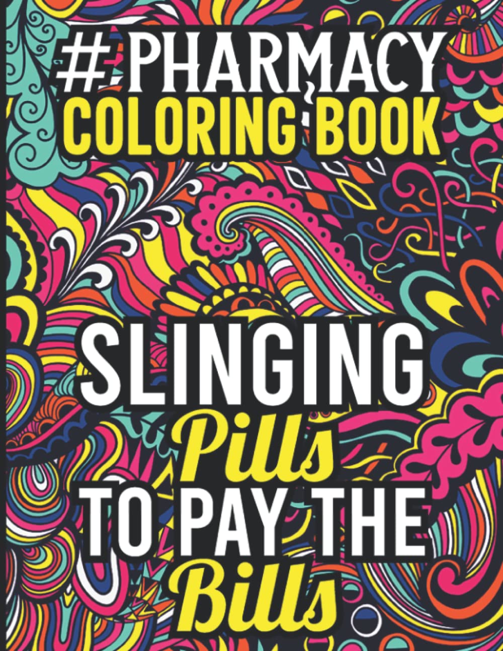 Pharmacy Coloring Book: A Snarky Pharmacy Life Coloring Book for ...