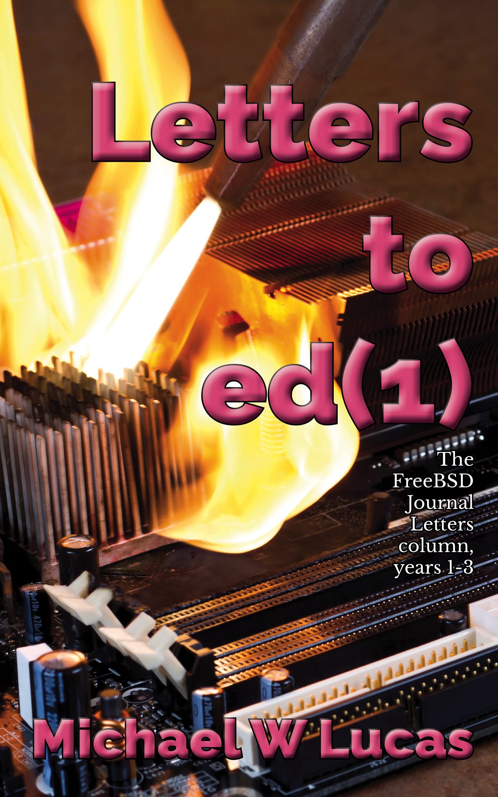 Letters to ed(1): The FreeBSD Journal Letters column, years 1-3 by ...