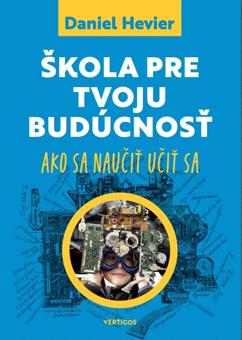 škola Pre Tvoju Budúcnosť By Daniel Hevier Goodreads