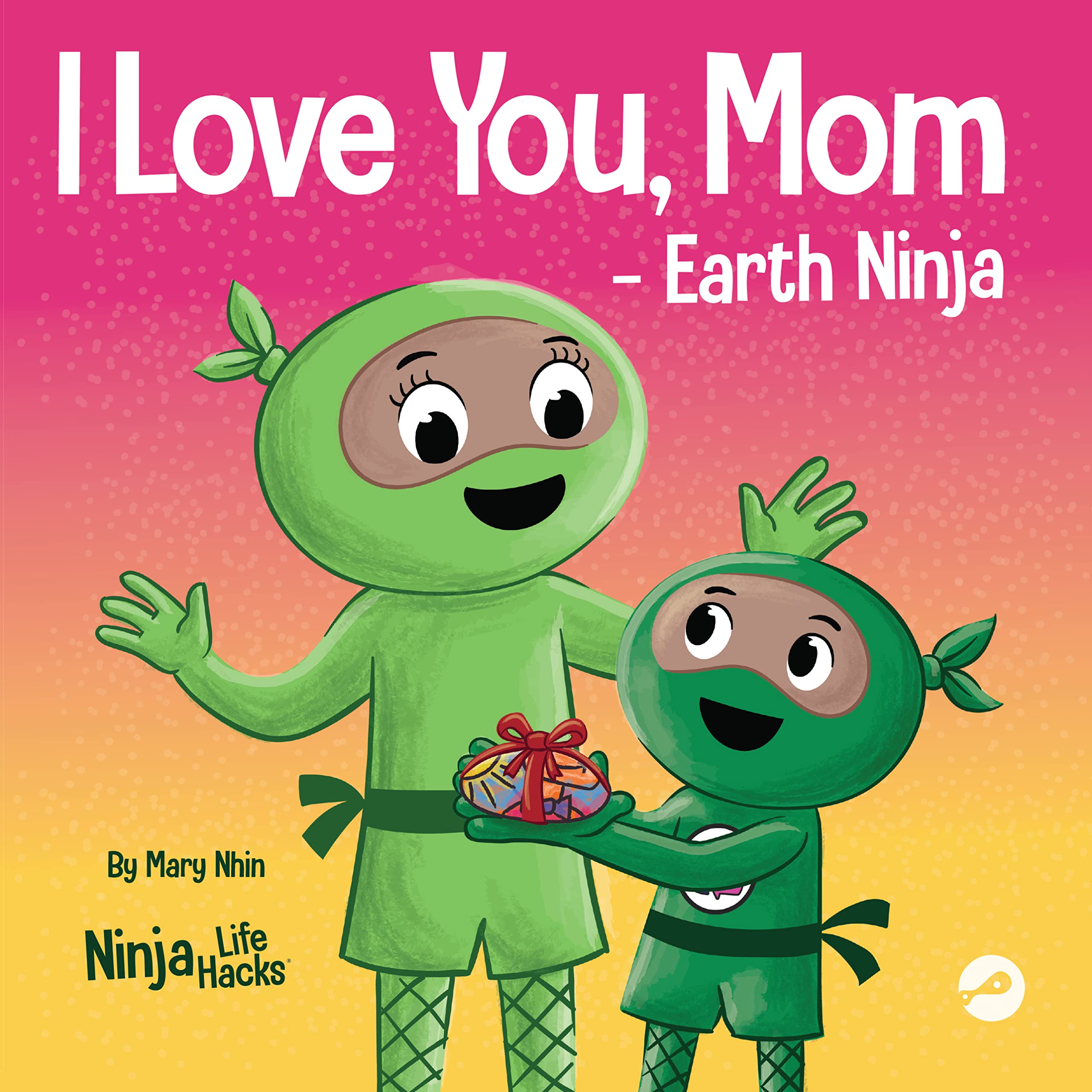 I Love You, Mom - Earth Ninja: A Rhyming Children's Book About the Love ...