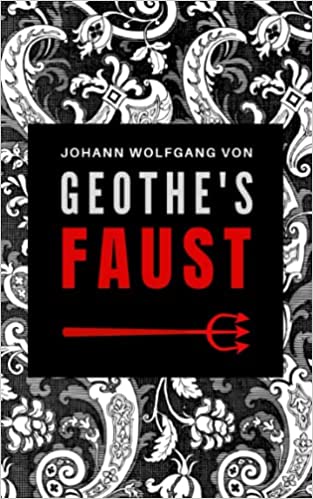 Faust: Part One, The Diabolic Gothic Literary Classic by Johann ...