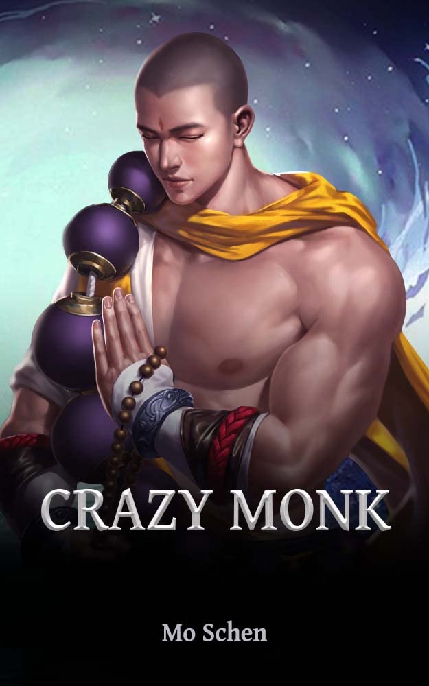Crazy Monk: The Invincible Madman of Buddhism Book 1 by Mo Schen ...