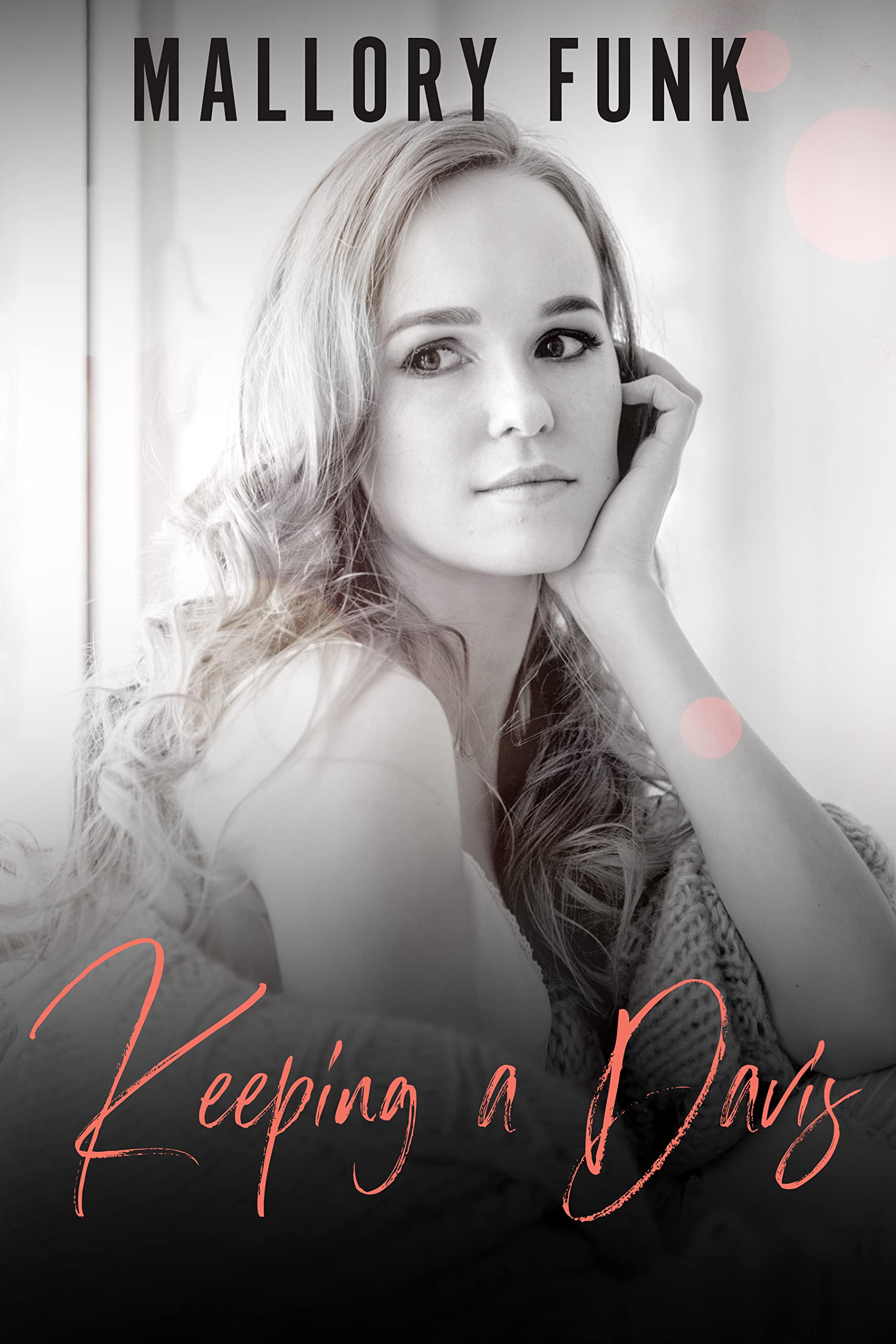 Keeping a Davis (The Davis Sisters Book 5) by Mallory Funk | Goodreads