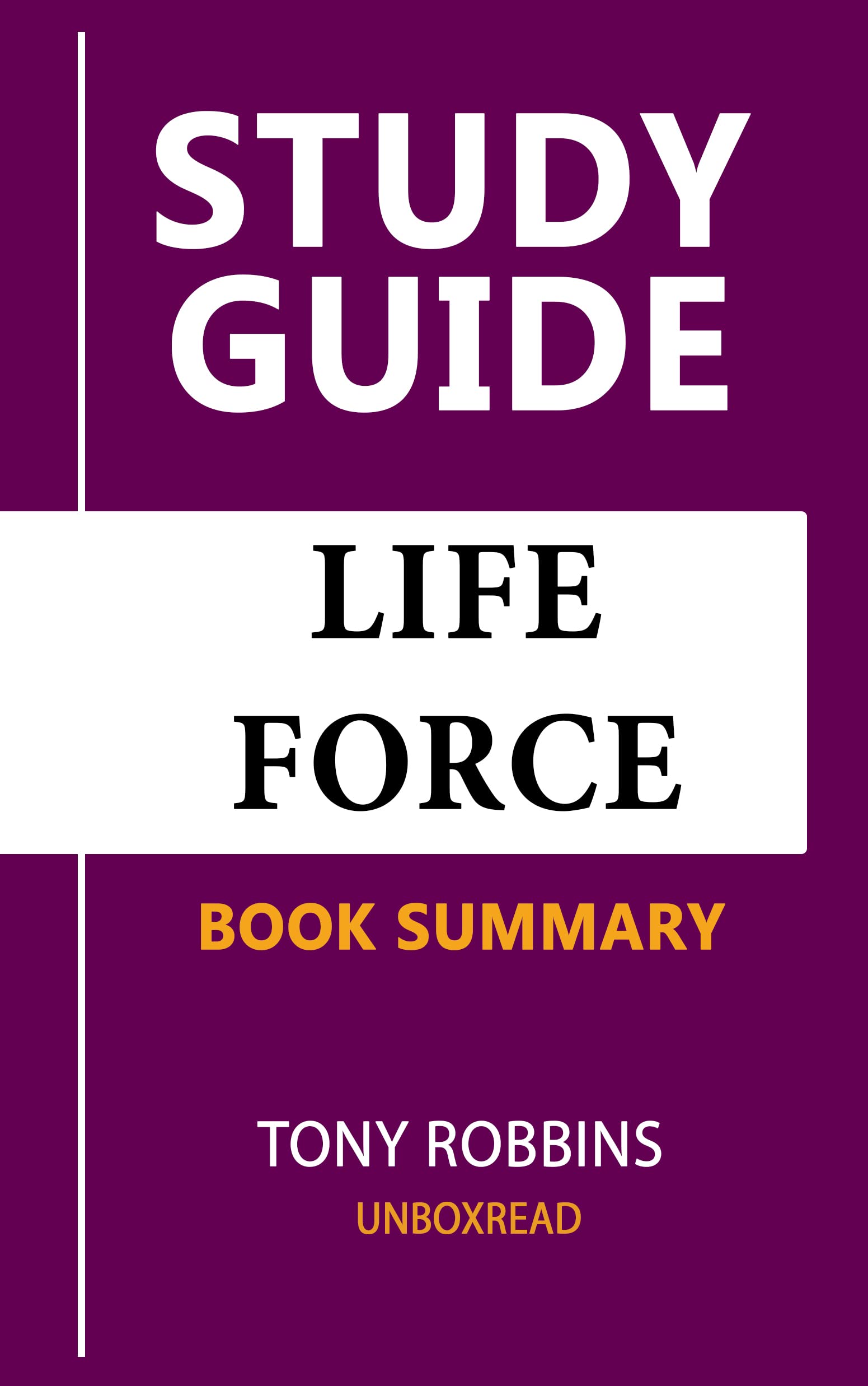 Study Guide: Life Force Book Summary by Tony Robbins: Discover How New ...
