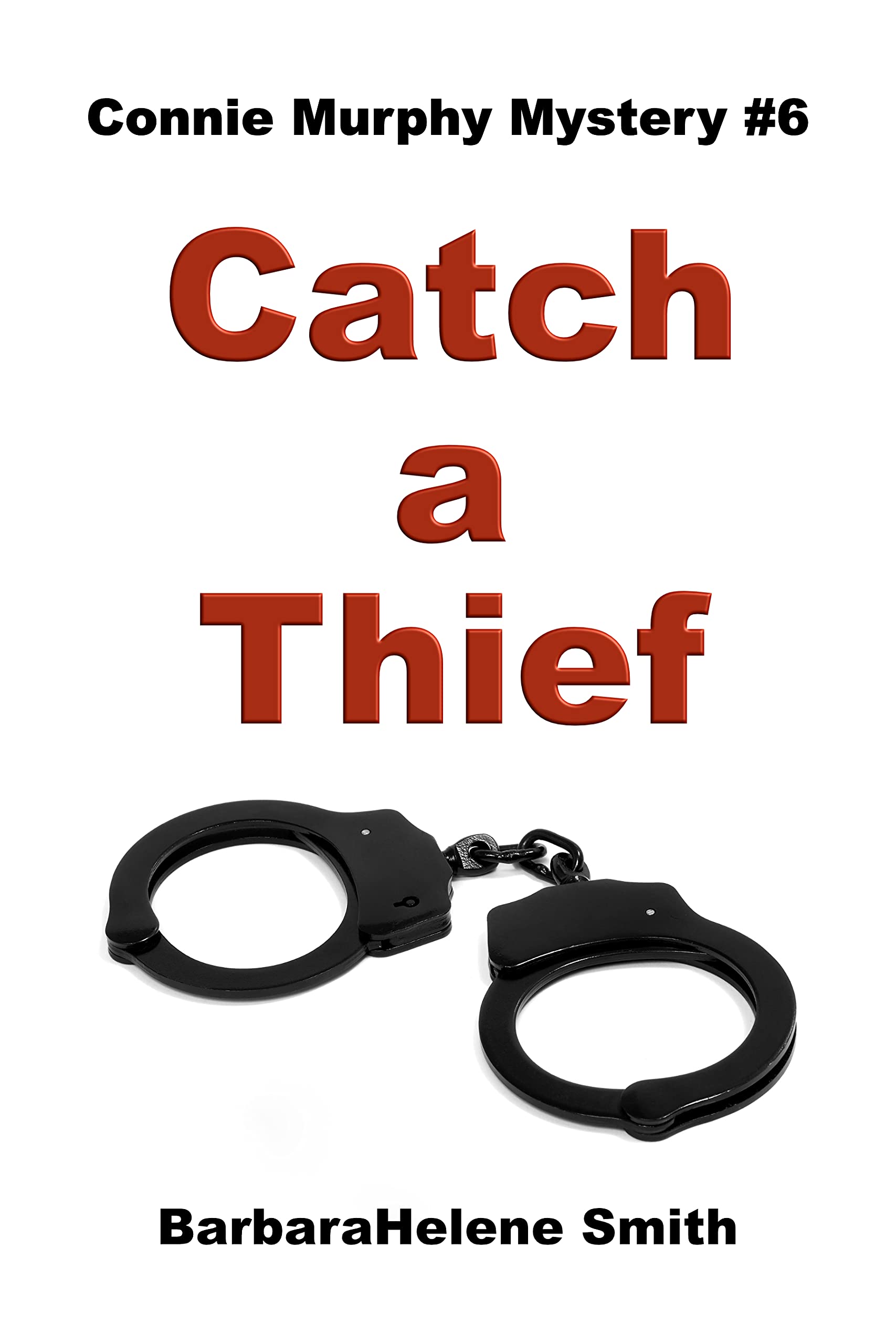 Catch a Thief (Connie Murphy Mysteries, #6) by BarbaraHelene Smith ...