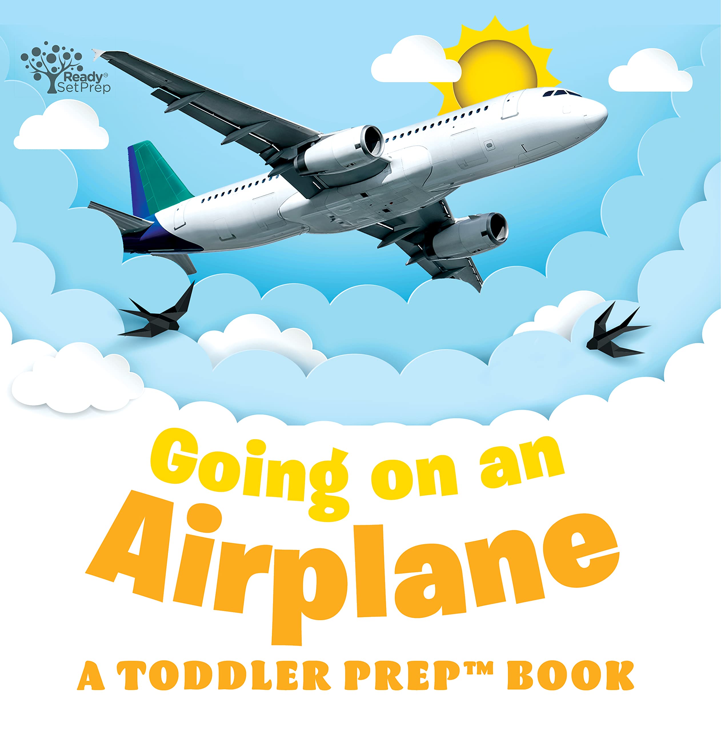 Going on an Airplane: A Toddler Prep Book by Amy Pittman | Goodreads