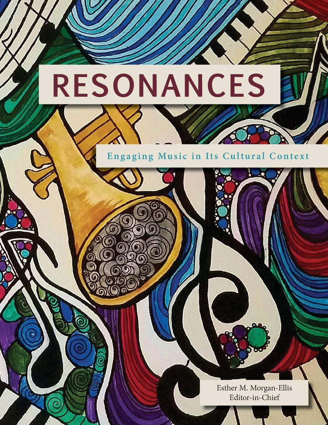 Resonances: Engaging Music in Its Cultural Context by Esther M. Morgan ...