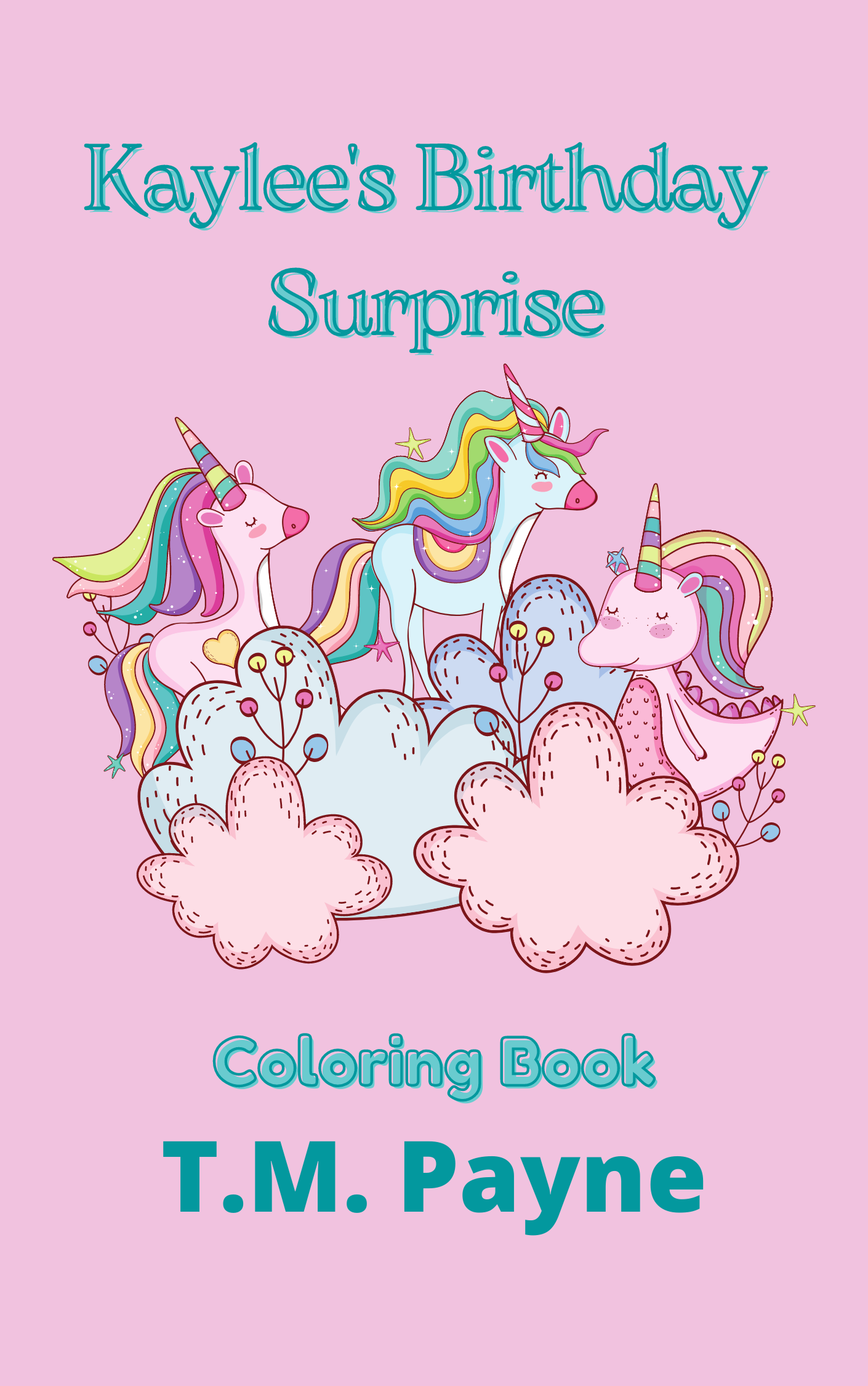 Kaylee's Birthday Surprise Coloring Book by T.M. Payne | Goodreads