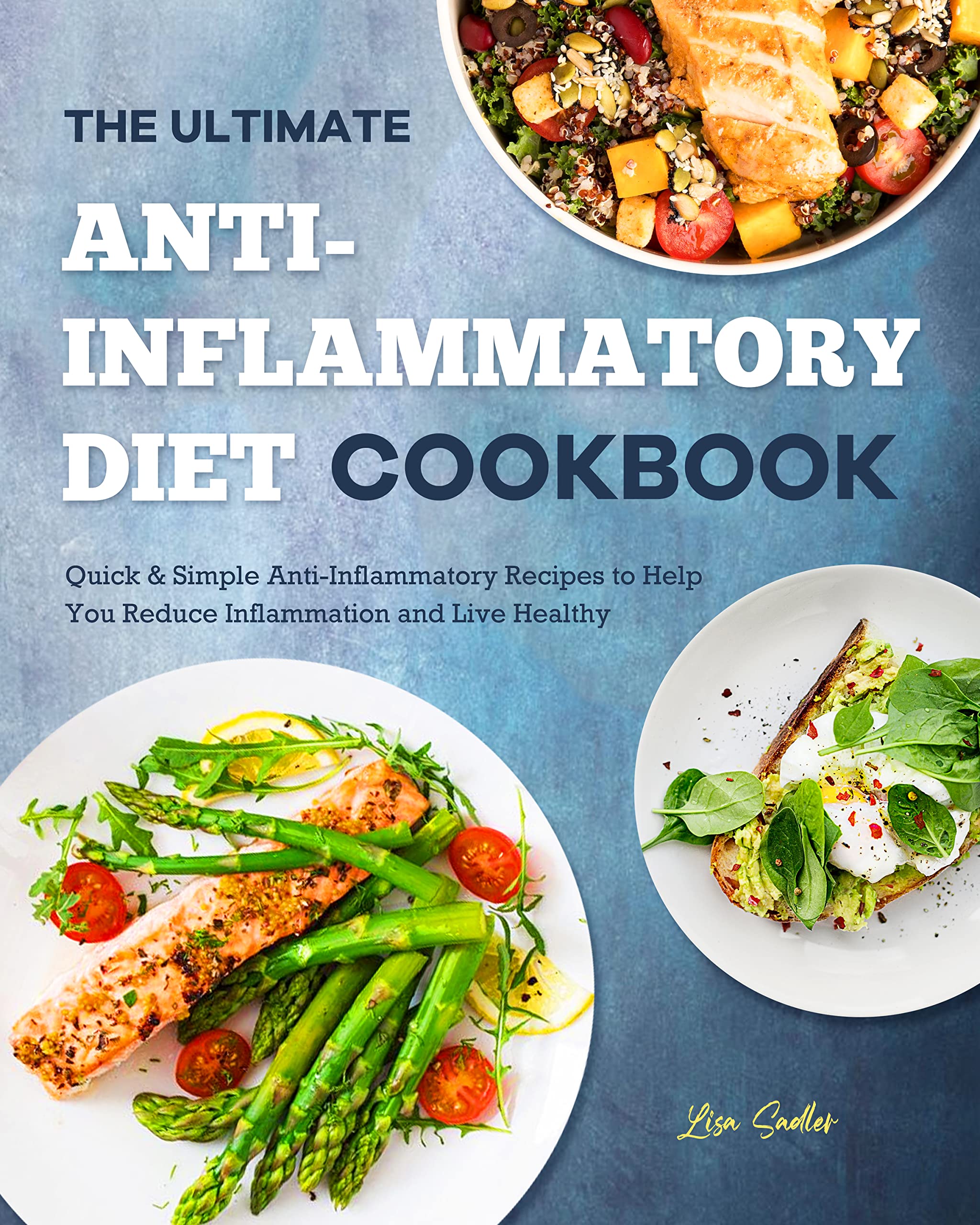 The Ultimate Anti-Inflammatory Diet Cookbook: 2000 Days Hassle-Free Anti-Inflammatory Recipes ...