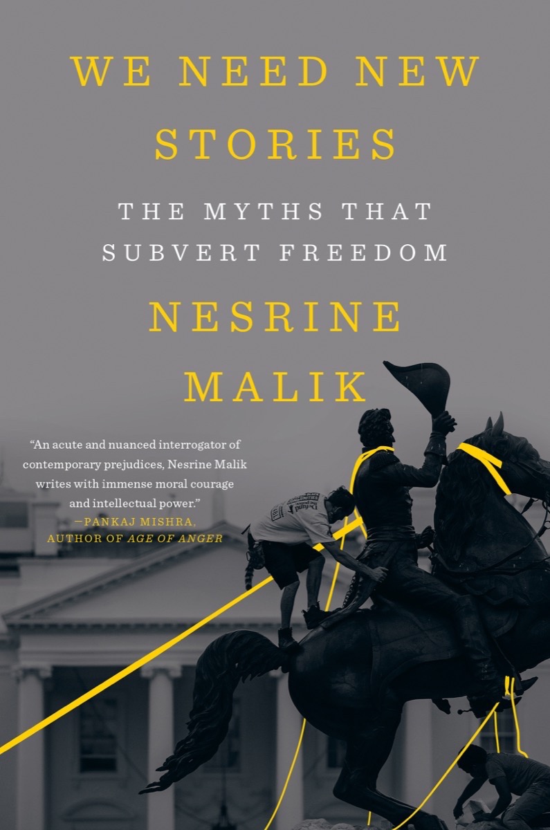 We Need New Stories: The Myths that Subvert Freedom by Nesrine Malik ...