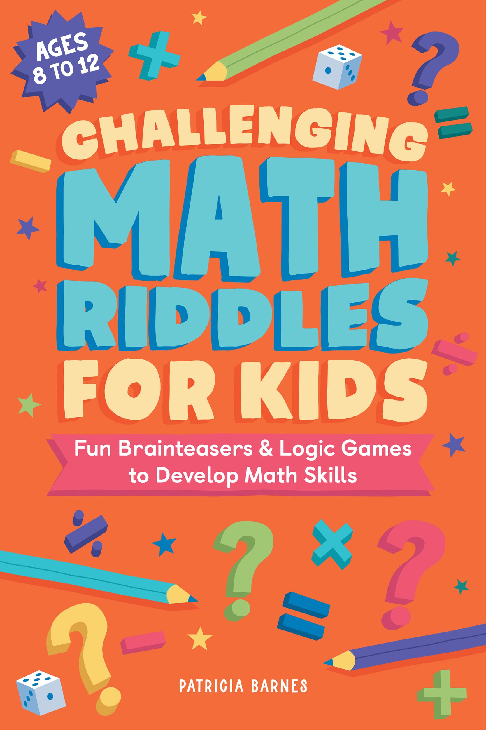 Challenging Math Riddles for Kids: Fun Brainteasers & Logic Games to ...