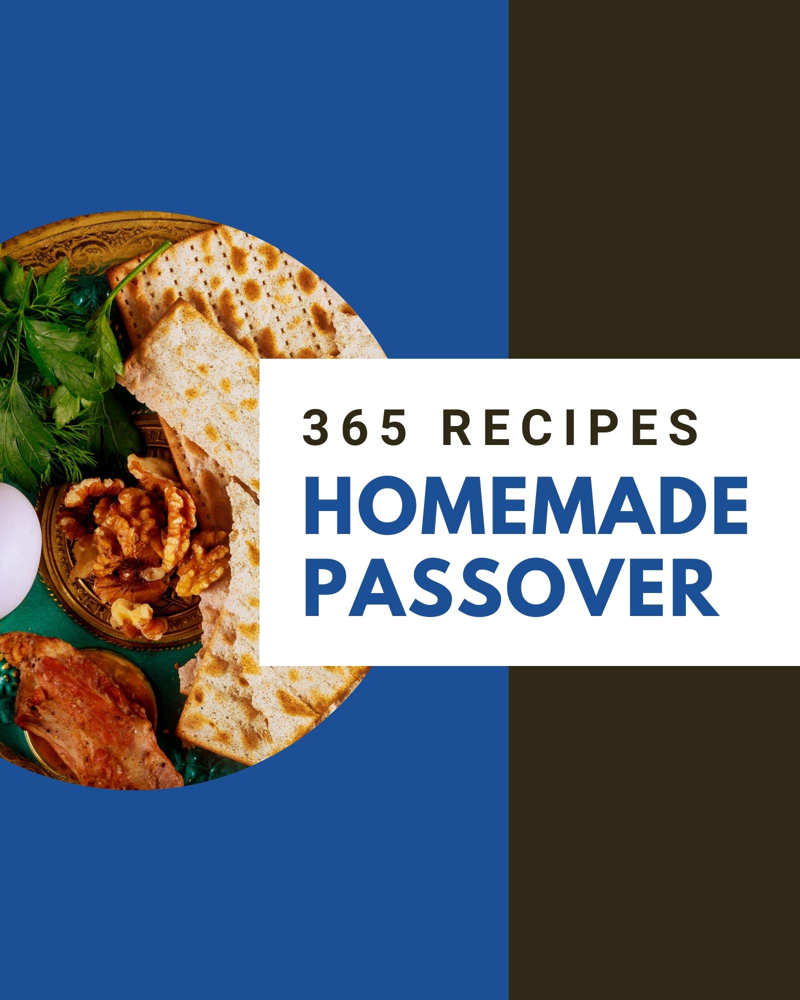 365 Homemade Passover Recipes: Discover Passover Cookbook NOW! by Viola ...