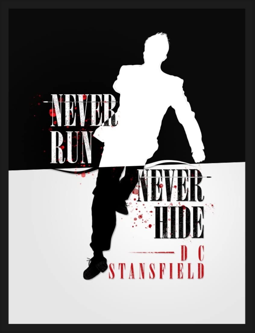 Never Run, Never Hide by D C Stansfield | Goodreads