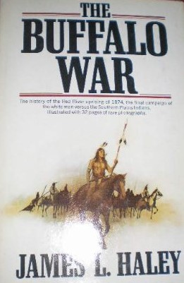 The Buffalo War: The History of the Red River Indian Uprising of 1874 ...