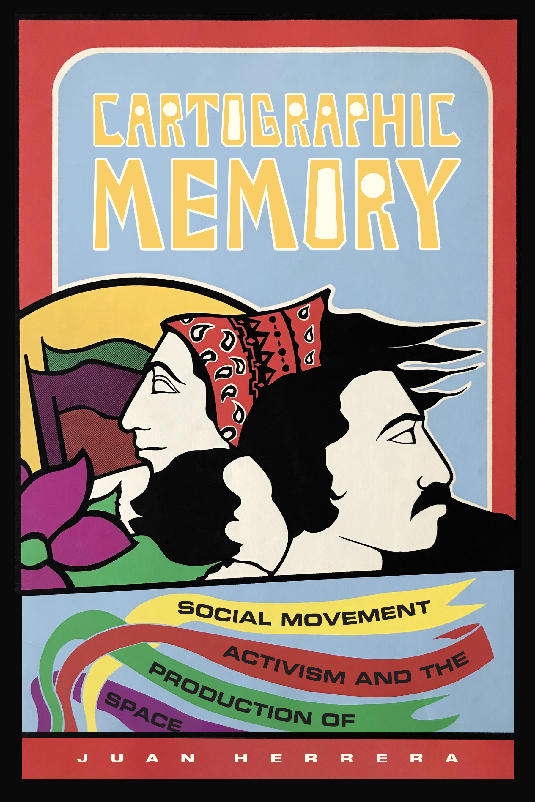 Cartographic Memory: Social Movement Activism and the Production of ...