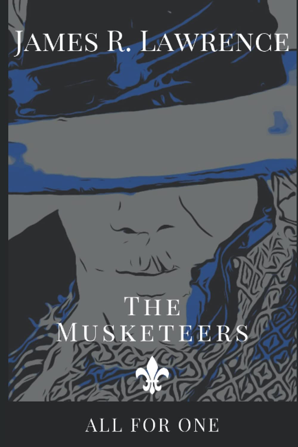 The Musketeers: All For One by James R. Lawrence | Goodreads