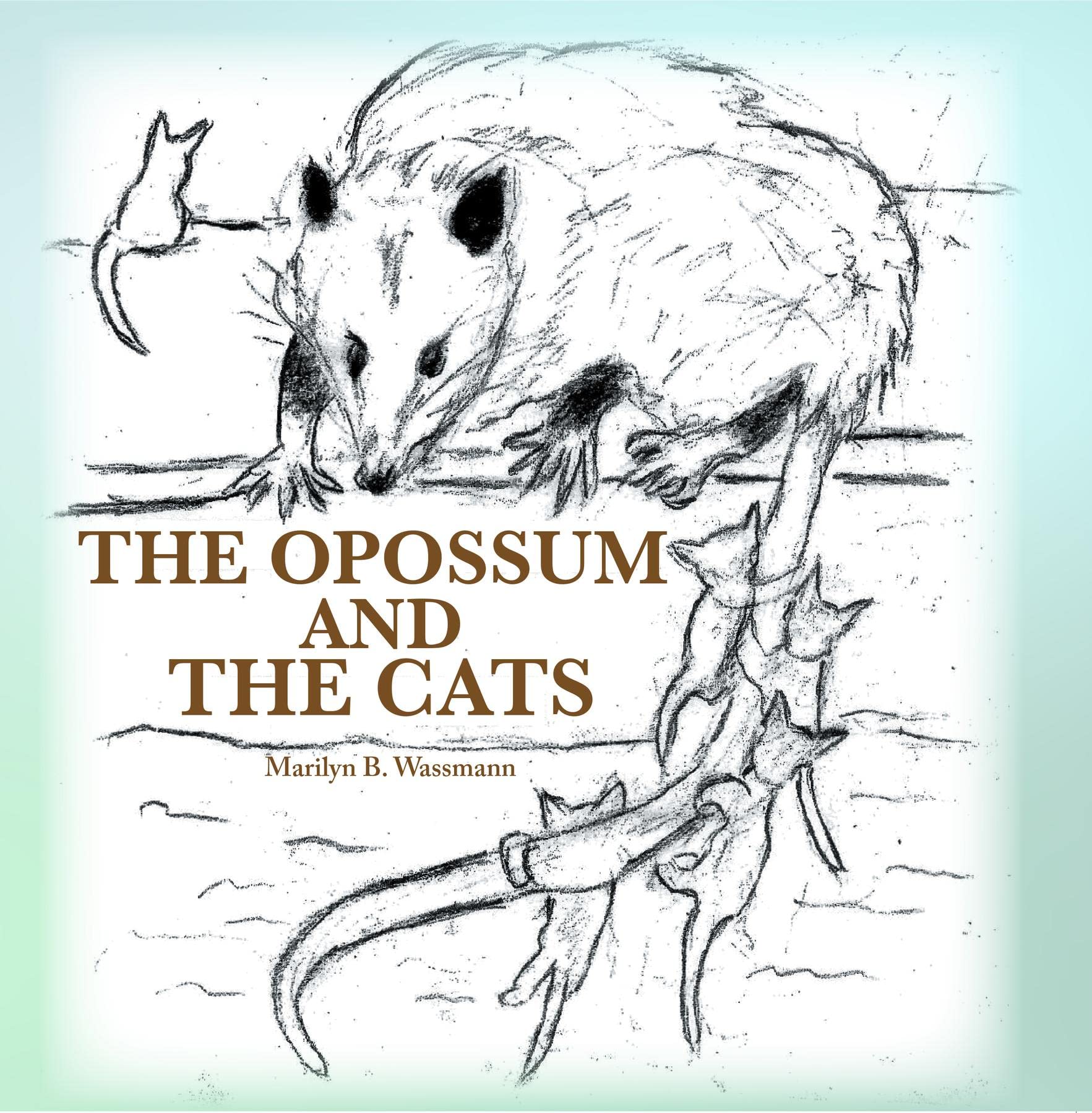 The Opossum and the Cats by B Wassmann, Marilyn | Goodreads