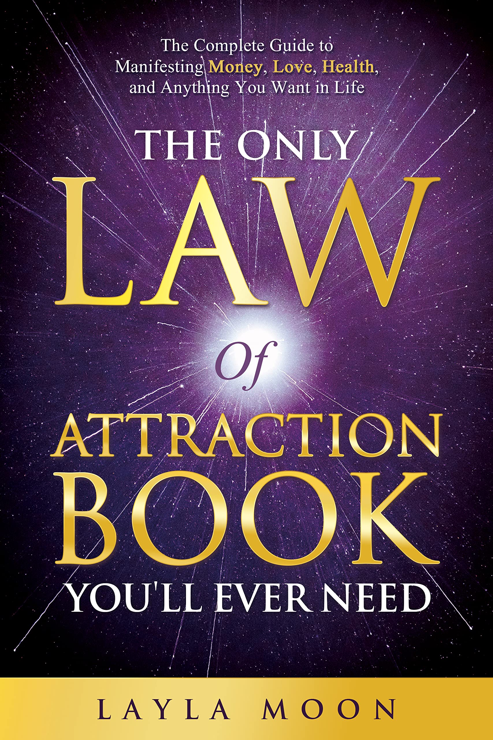 The Only Law Of Attraction Book You ll Ever Need By Layla Moon Goodreads The Only Law Of Attraction Book You ll Ever Need By Layla Moon Goodreads