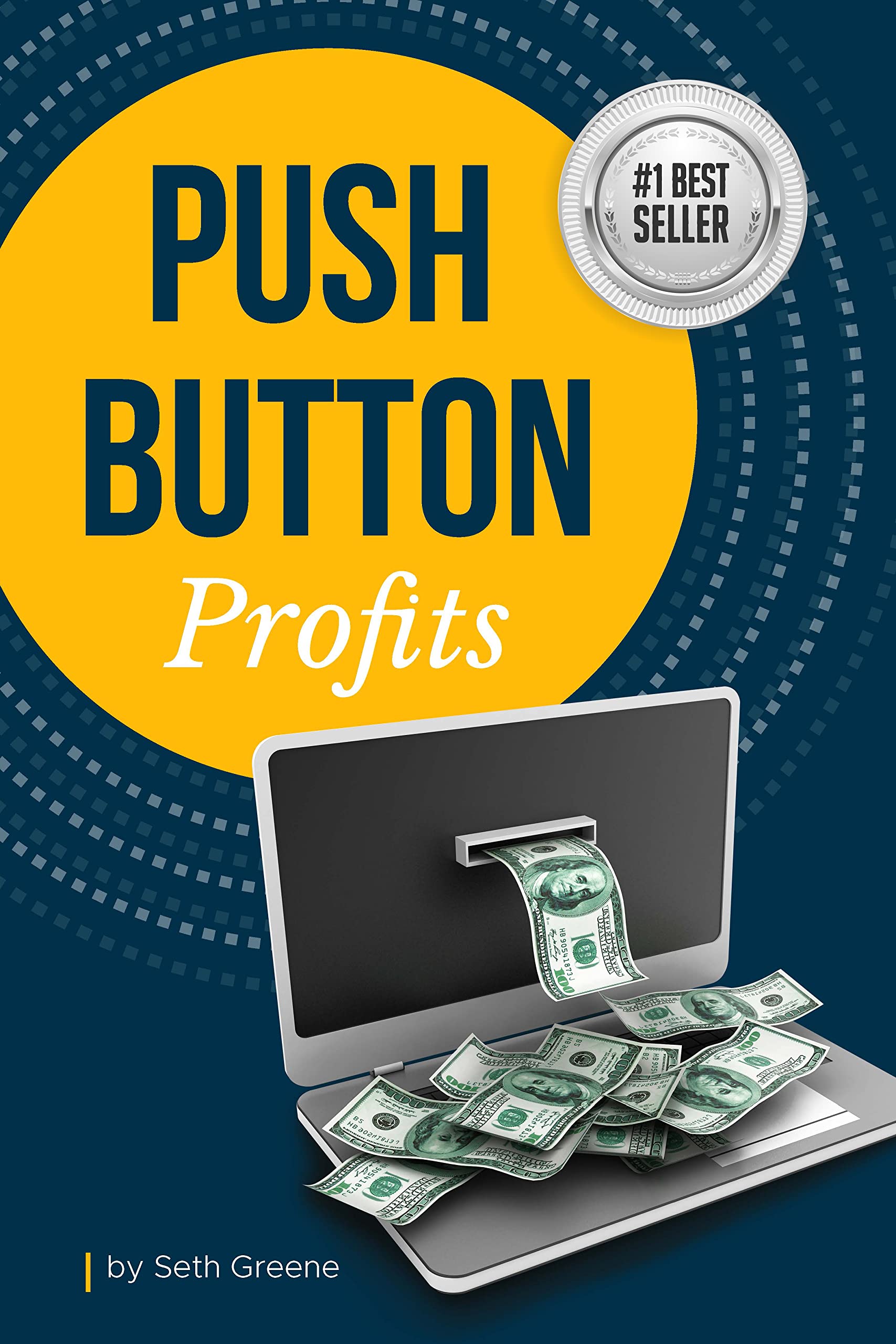 Push Button Profits by Seth Greene | Goodreads