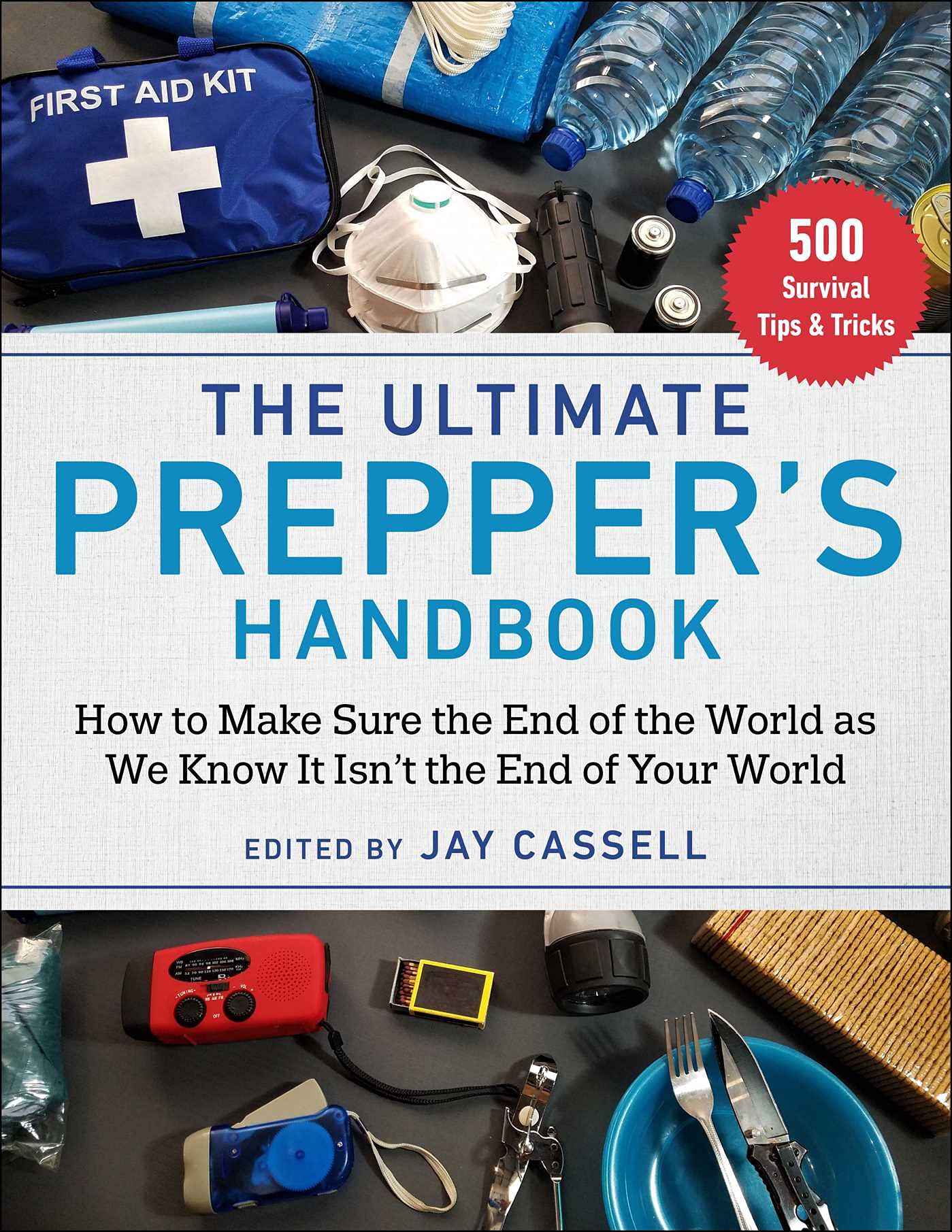 The Ultimate Prepper's Handbook: How to Make Sure the End of the World ...