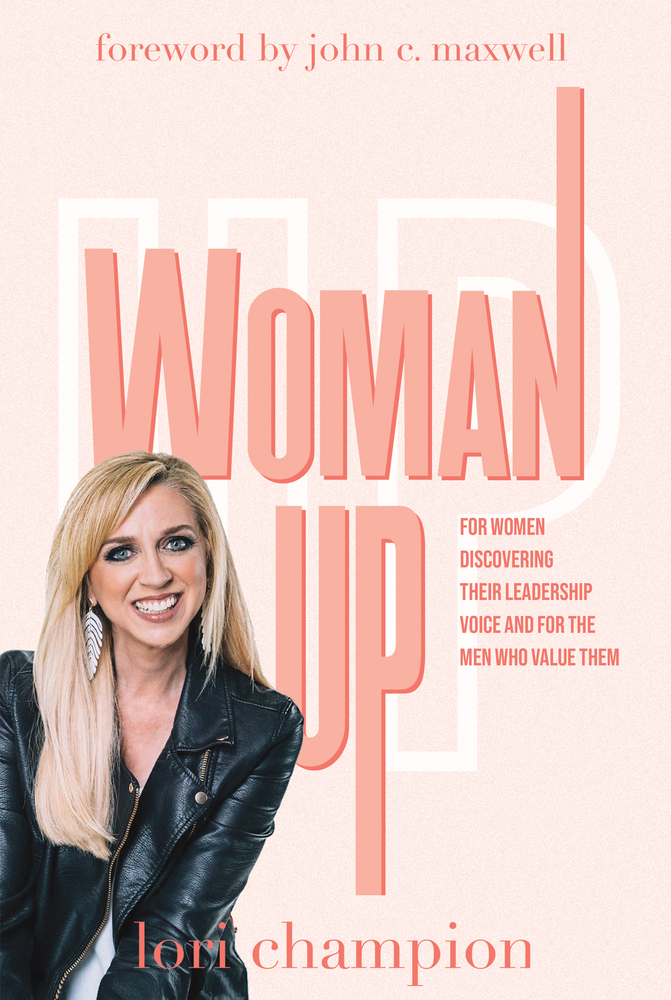 Woman Up: For Women Discovering Their Leadership Voice And For The Men ...