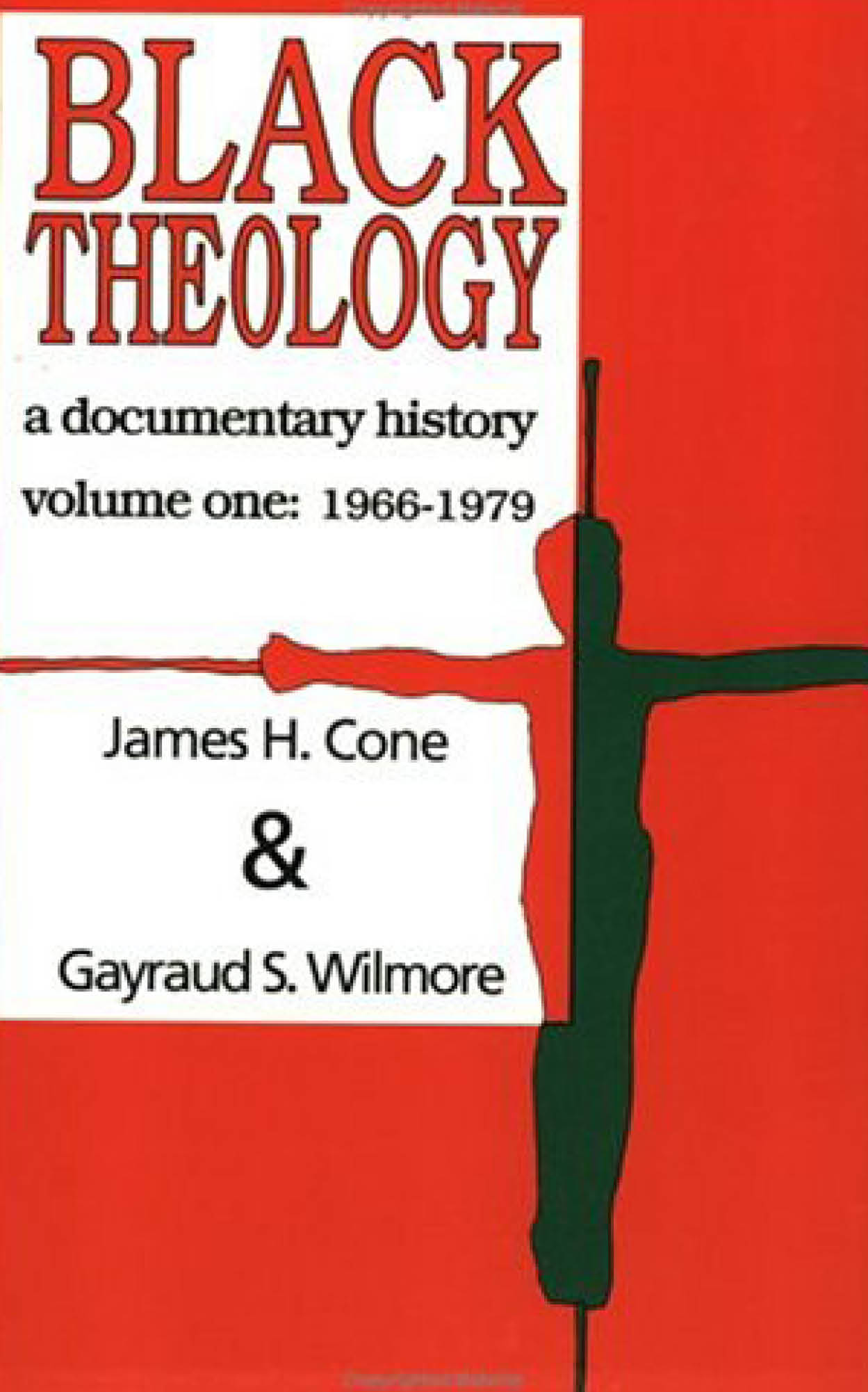 Black Theology: A Documentary History, Volume One: 1966–1979 by James H ...