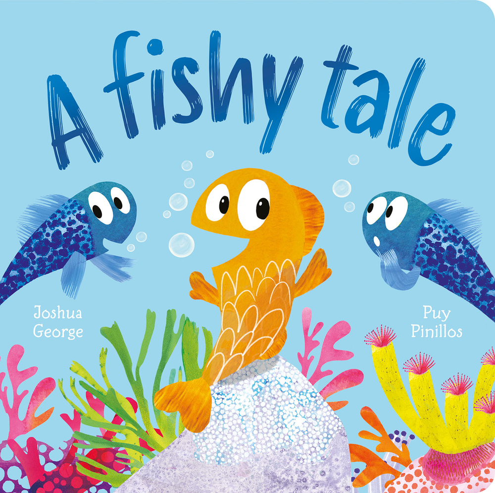 A Fishy Tale (Padded Board Books) by Joshua George | Goodreads
